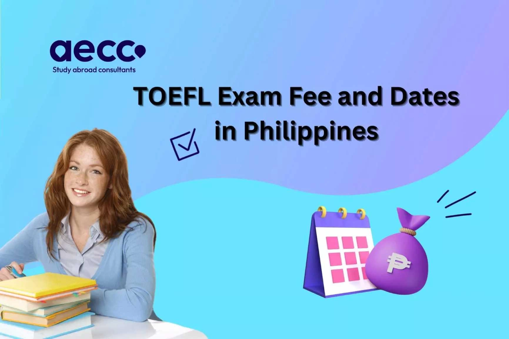 TOEFL Exam Fee and Dates in Philippines