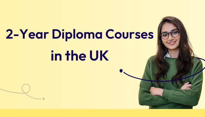 2- Year Diploma Courses in the UK For International Students