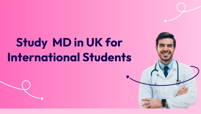 MD in UK: Top University, Cost, Eligibility, Career