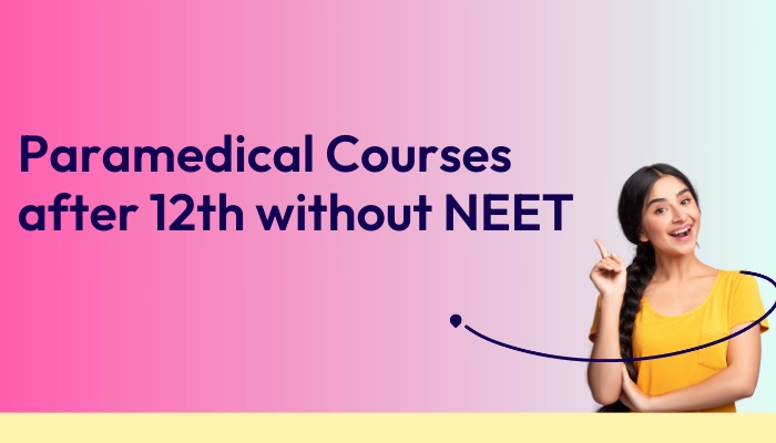 Paramedical Courses after 12th without NEET