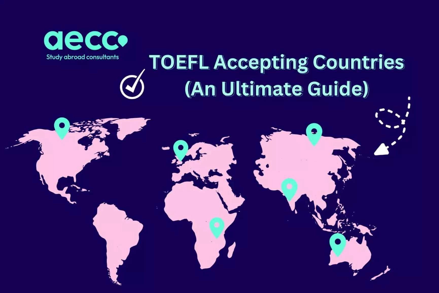 TOEFL Accepting Countries (An Ultimate Guide)
